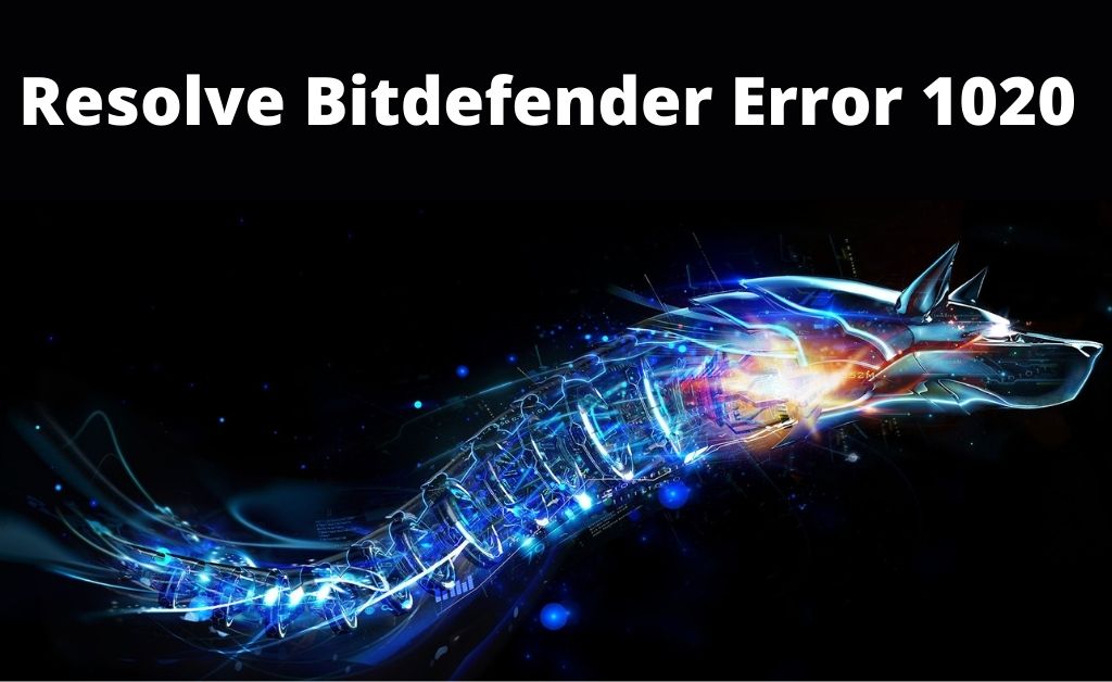 Resolve Bitdefender Error 1020 Premium Fixes